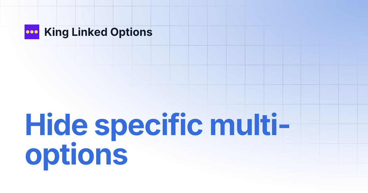 Hide specific multi-options | King Linked Options